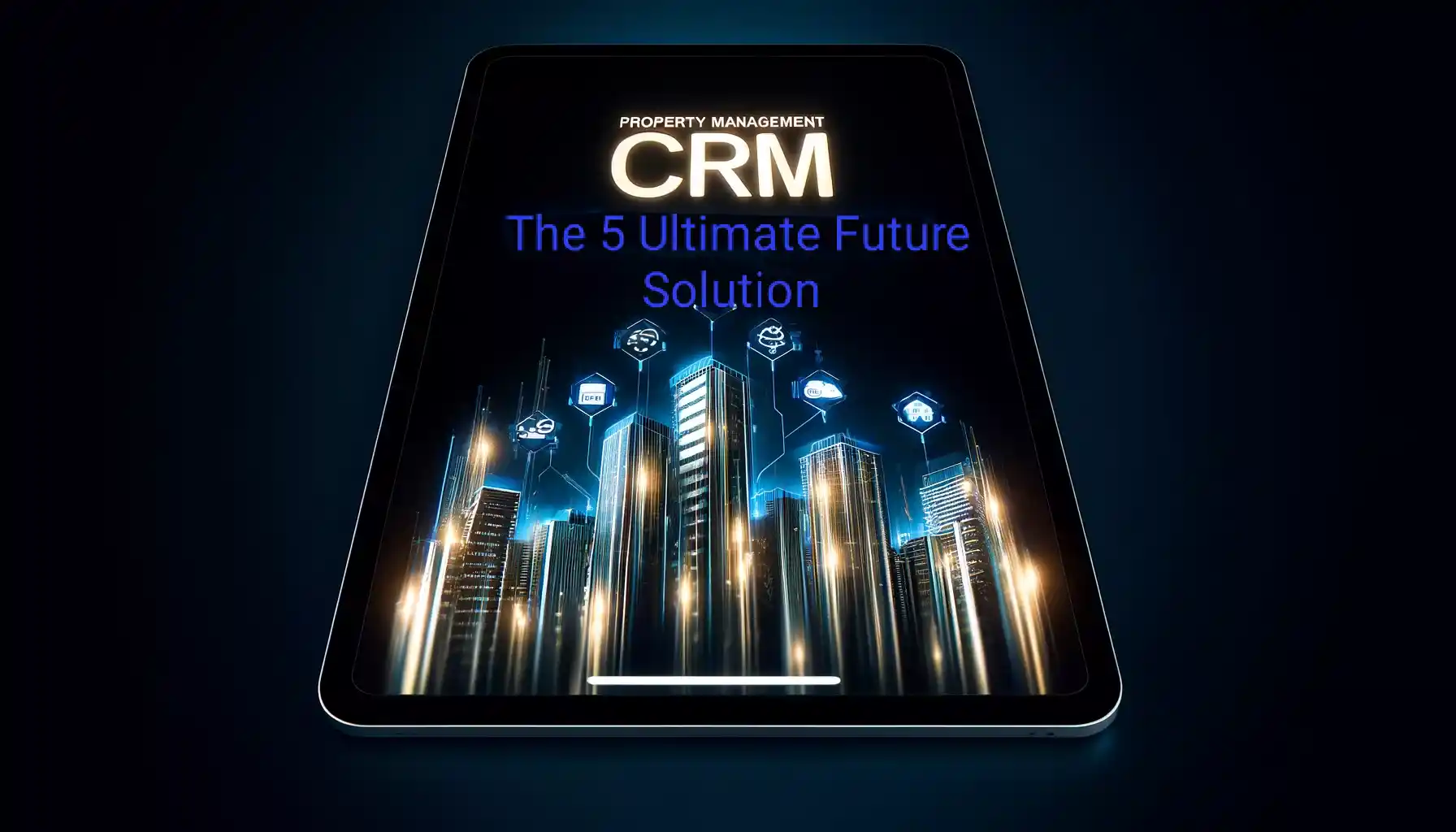 Property Management CRM: The 5 Ultimate Future Solution - HyScaler